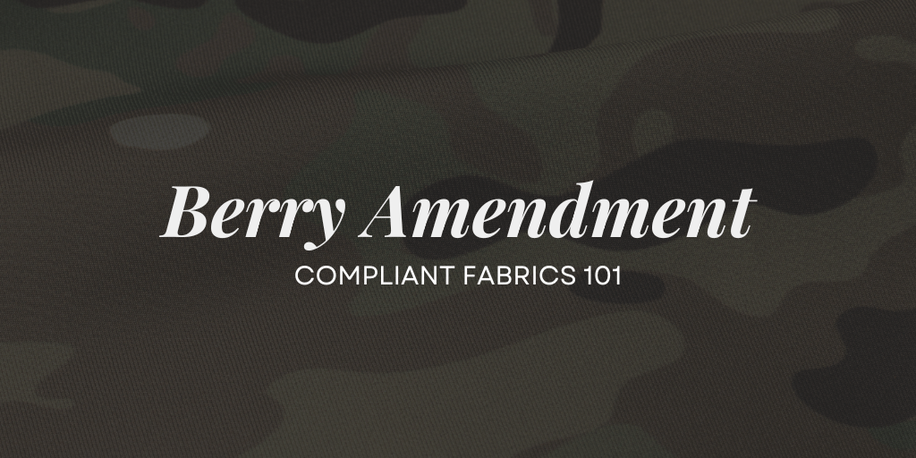 Berry Amendment Compliant Fabrics 101