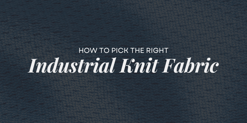 How To Pick the Right Industrial Knit Fabric