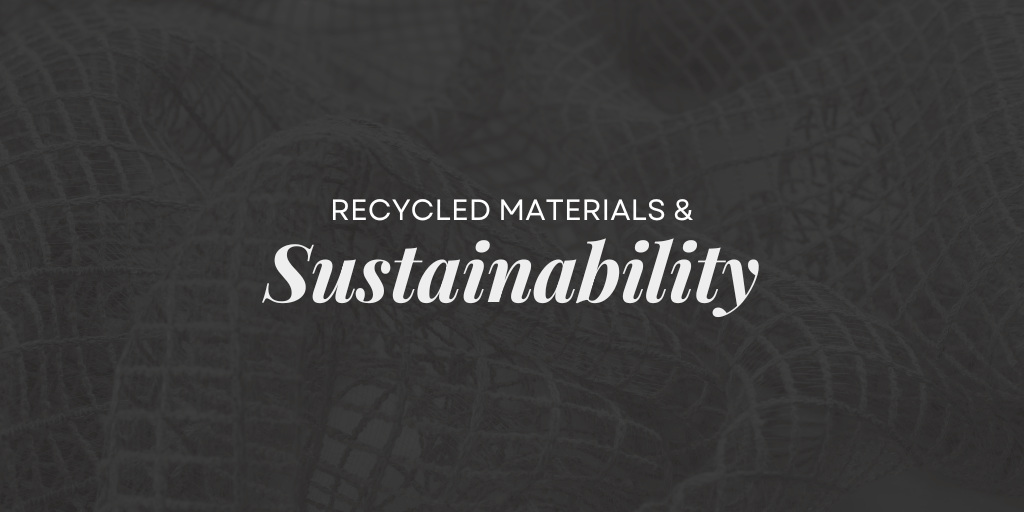 Recycled Materials & Sustainability